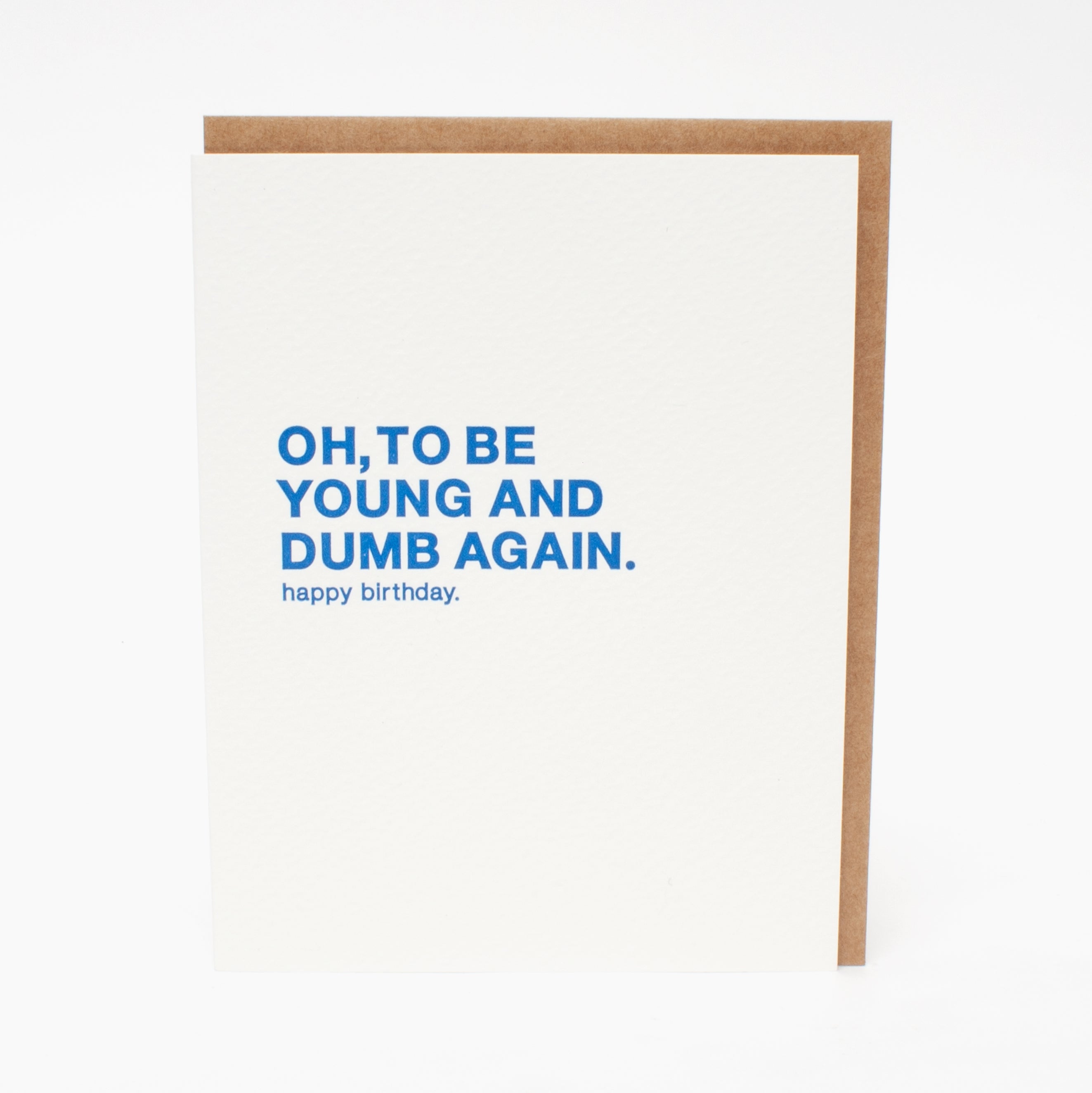 "Oh, To Be Young and Dumb Again" Birthday Card | Sapling Press